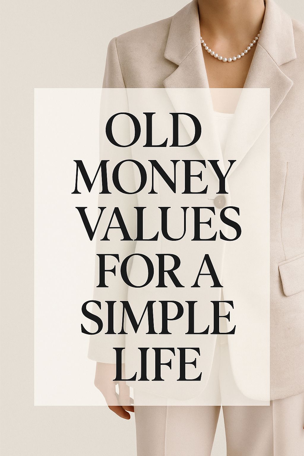 Old Money Values for a Simple Life